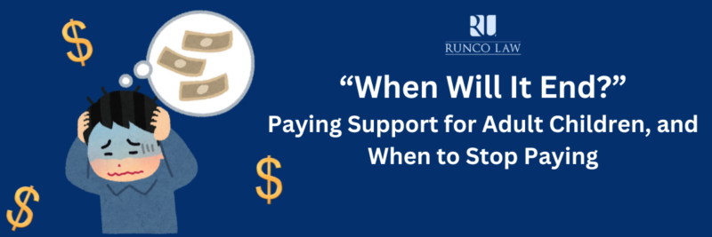 “When Will It End?” Paying Support for Adult Children, and When to Stop ...